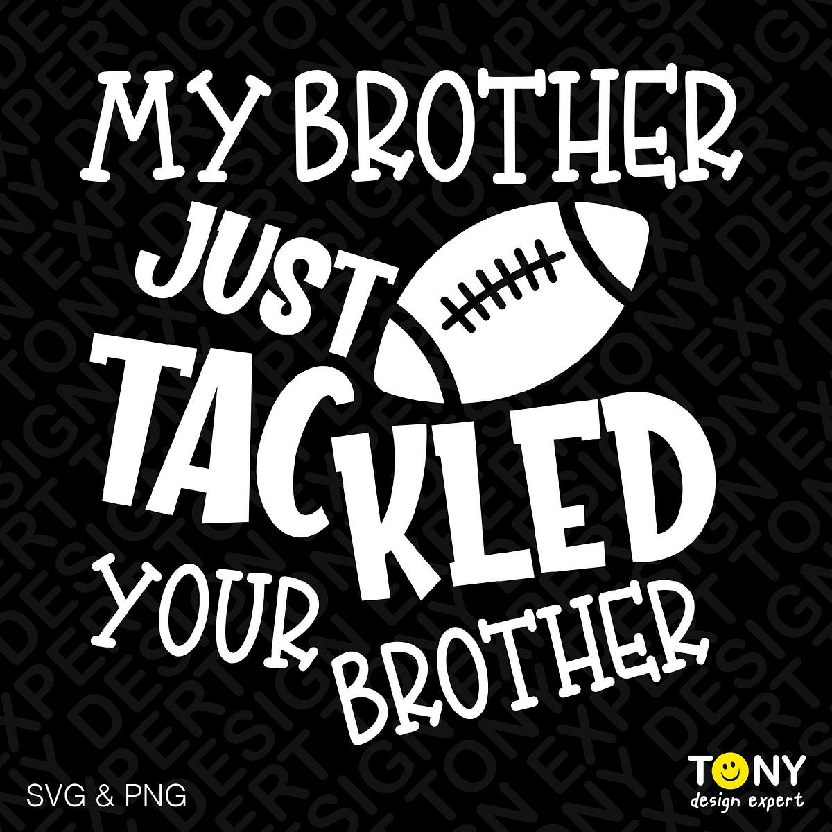 My Brother Just Trackled Your Brother Svg Png, Football Brother Svg ...