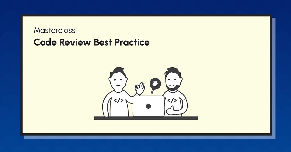 Code Review: benefits, best practices, tools, and tips | by Rushit ...