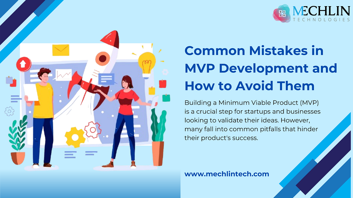 Common Mistakes in MVP Development and How to Avoid Them | by Mitchell Marsh | Feb, 2025 | Medium