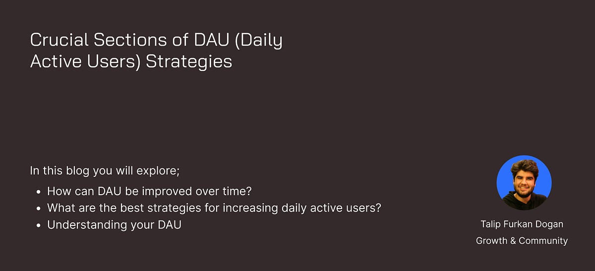 Crucial Sections of DAU (Daily Active Users) Strategies | by Talip ...