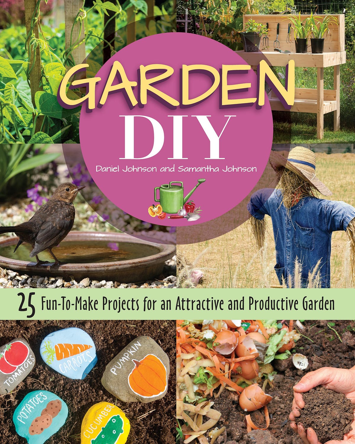[READING BOOK] Garden DIY: 25 Fun-to-Make Projects for an Attractive ...