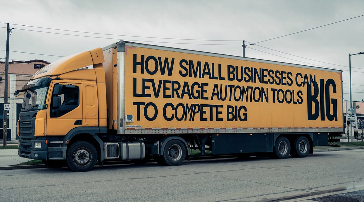 How Small Businesses Can Leverage Automation Tools to Compete Big | by ...