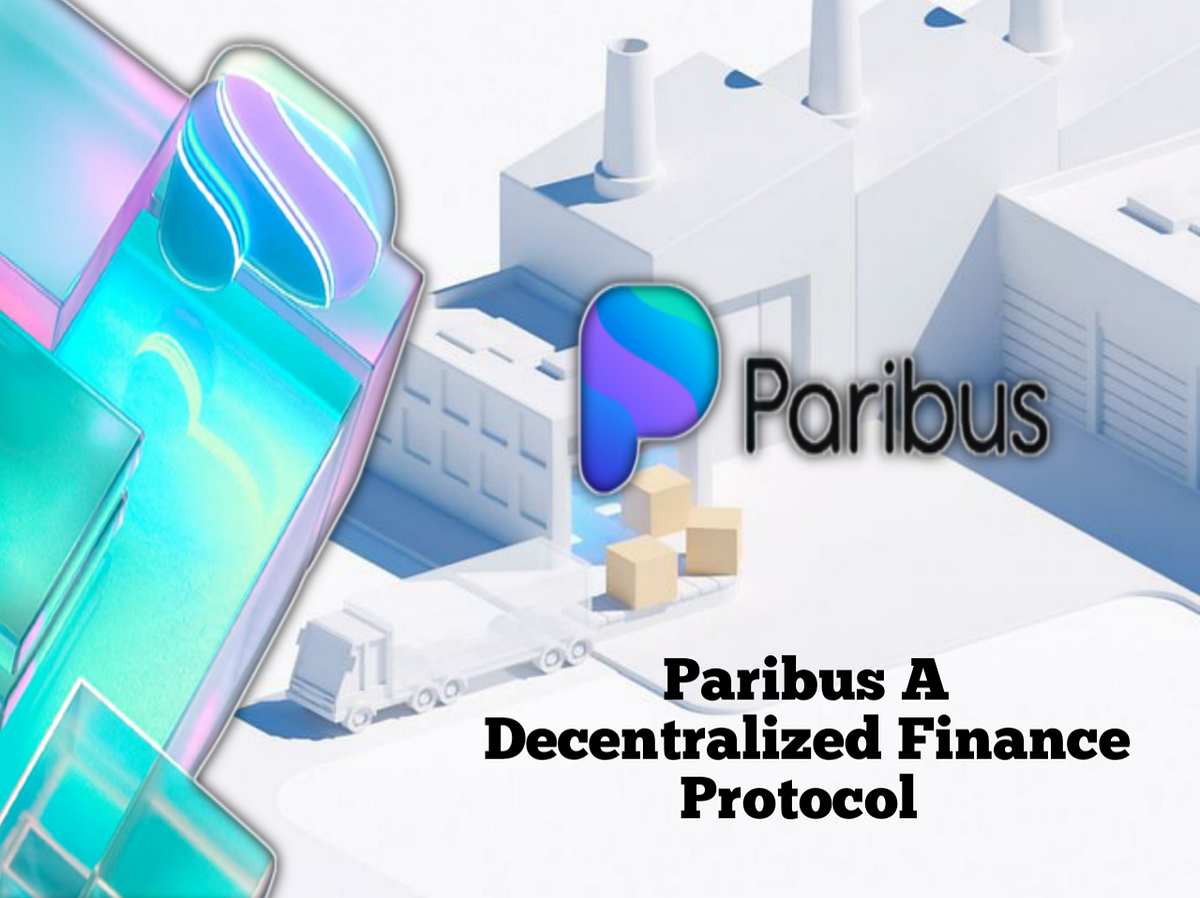 Paribus A Decentralized Finance Protocol | by Akpan Nicholas | Medium