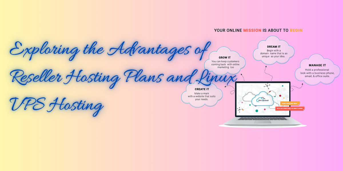 Exploring the Advantages of Reseller Hosting Plans and Linux VPS ...