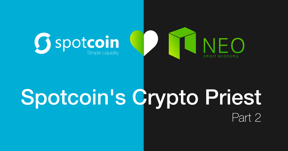 Spotcoin’s Crypto Priest at NEO, part 2 | by René van der Hoofd | Medium