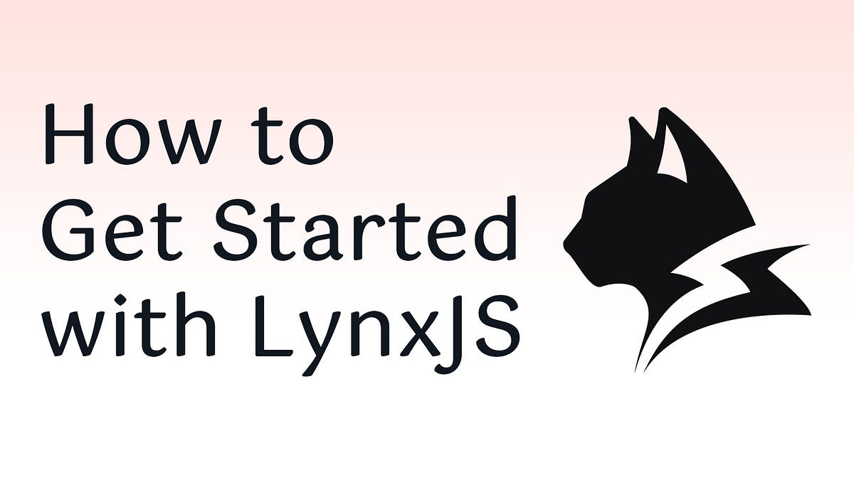 How to Get Started with LynxJS. “Write Once, Render Anywhere” … I think ...