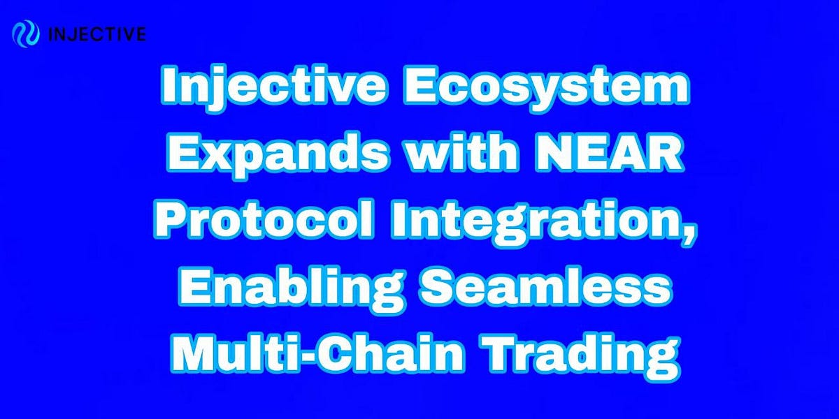 Injective is Integrating Near Protocol | by Kwstas | Medium Injective is Integrating Near Protocol | by Kwstas | Medium