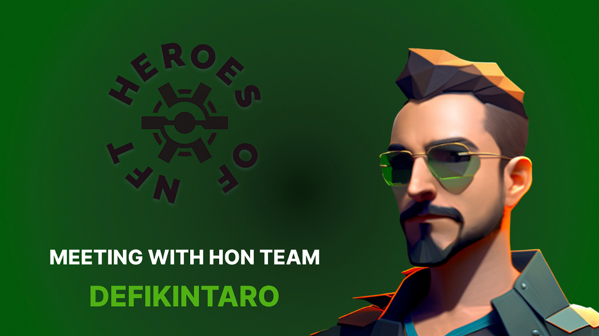 Meeting with HON Team — Defikintaro | by HeroesofNFT | Medium