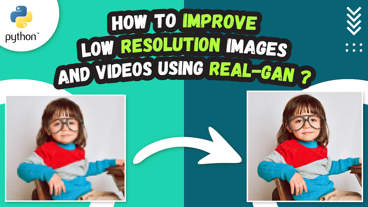 How to improve low resolution images and videos using Real-ESRGAN and Python - Eran Feit - Medium