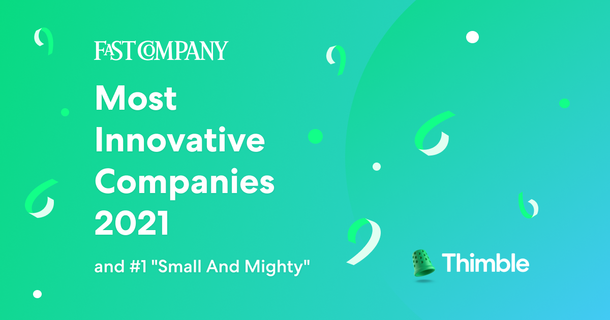 Thimble is Fast Company’s 2021 #1 Most Innovative “Small And Mighty ...