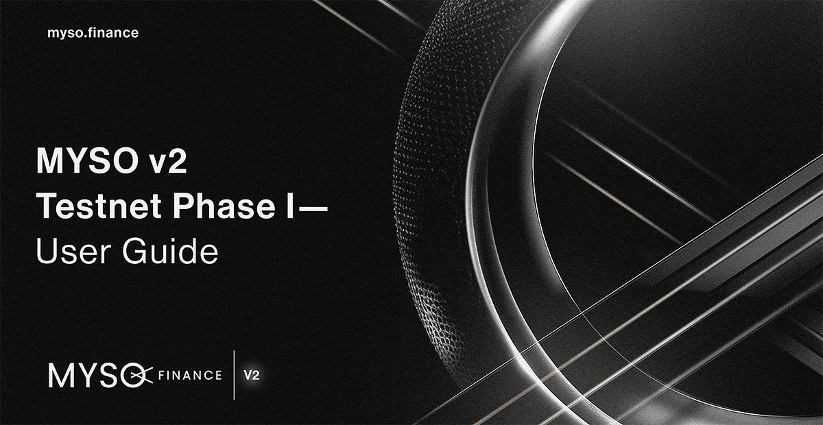 MYSO v2 Testnet Phase I — User Guide | by Denis | MysoFinance | Medium