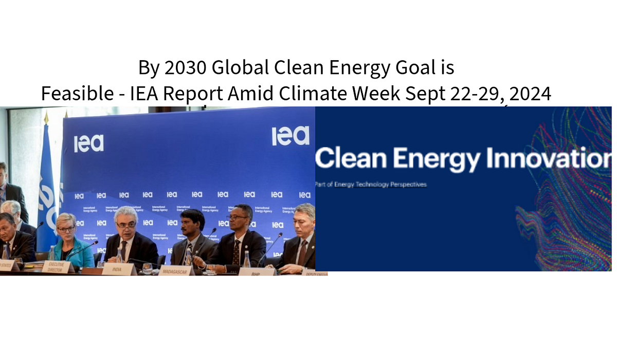 By 2030 Global Clean Energy Goal is Feasible — IEA Report Amid Climate ...