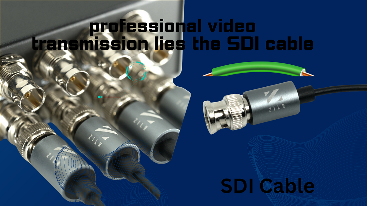 SDI Cable Dominance: Empowering Unique Video Excellence with Precision ...