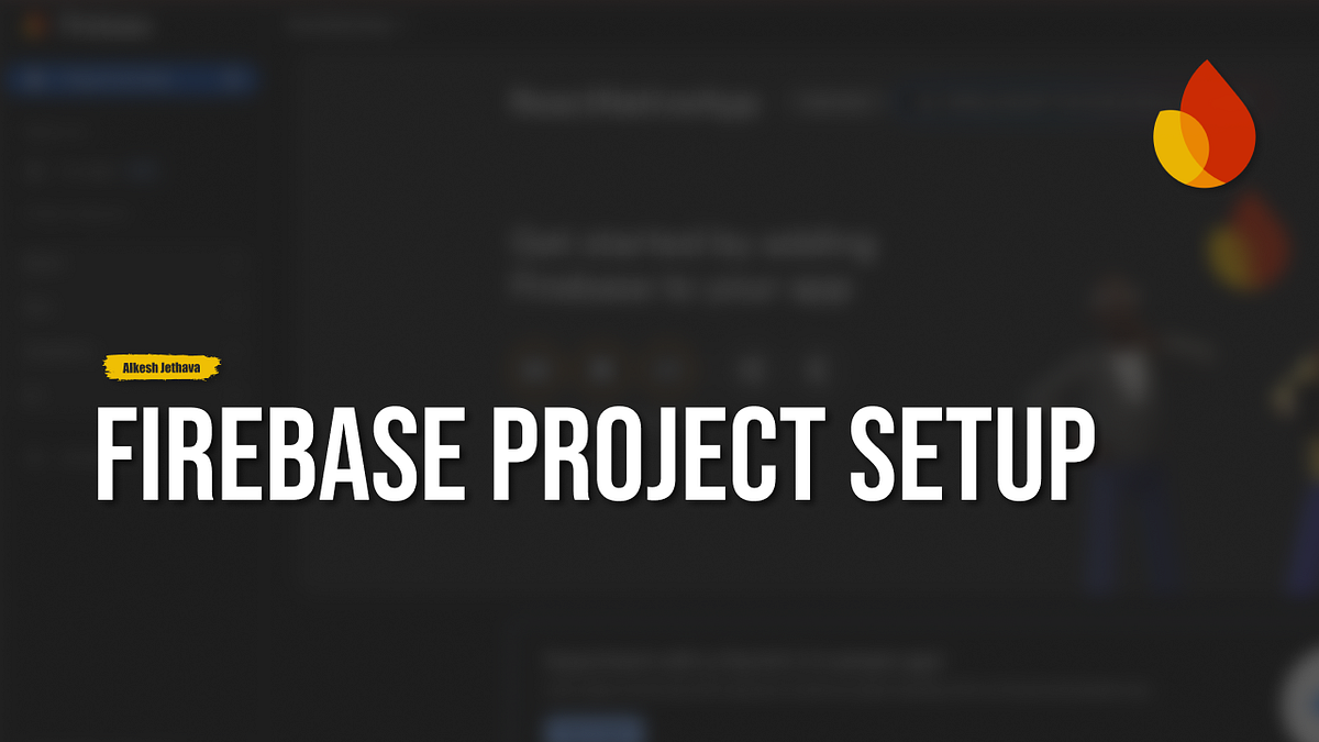 Create a Firebase Project for React Native in 2025 — Step-by-Step Guide | by Alkesh Jethava | Medium