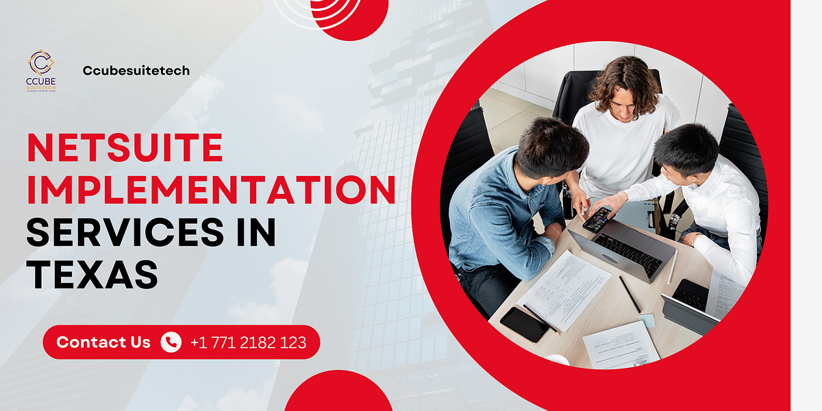 Netsuite Implementation Services in Texas | Medium Netsuite Implementation Services in Texas | Medium
