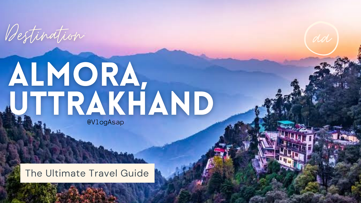 My Tour To Almora - VlogAsap - Medium