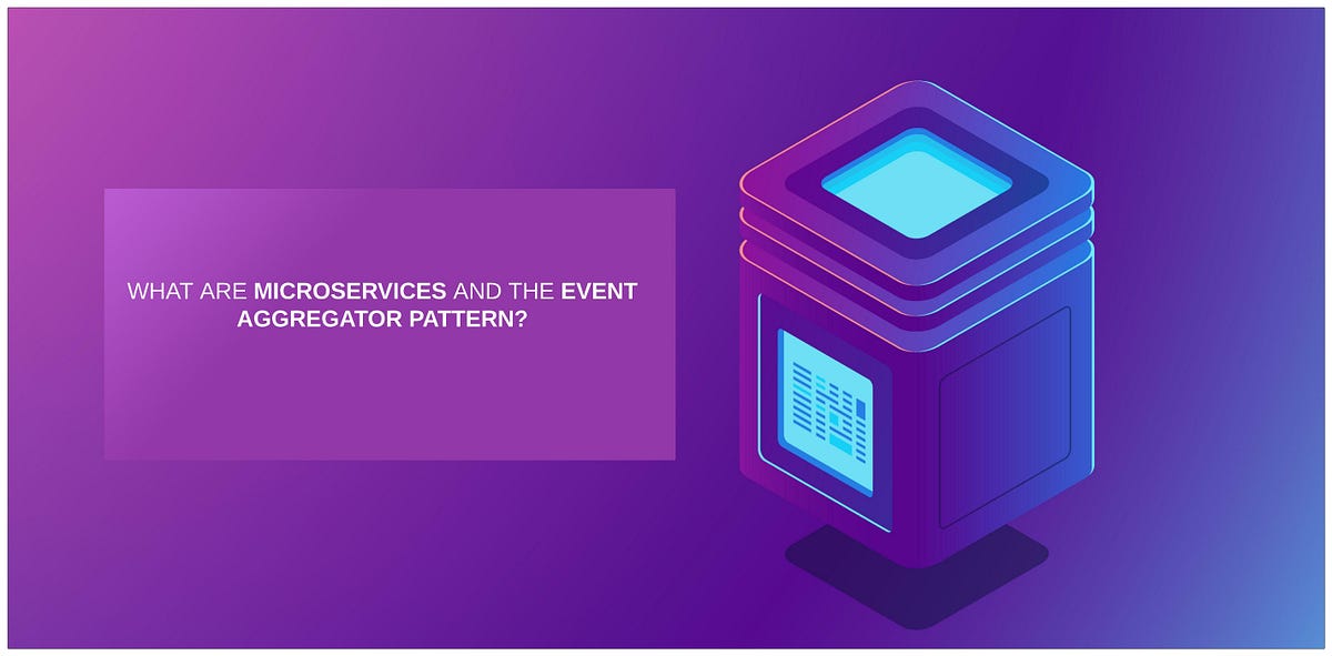 What are Microservices and the Event Aggregator Pattern? | by Boris Zaikin | Enlear Academy