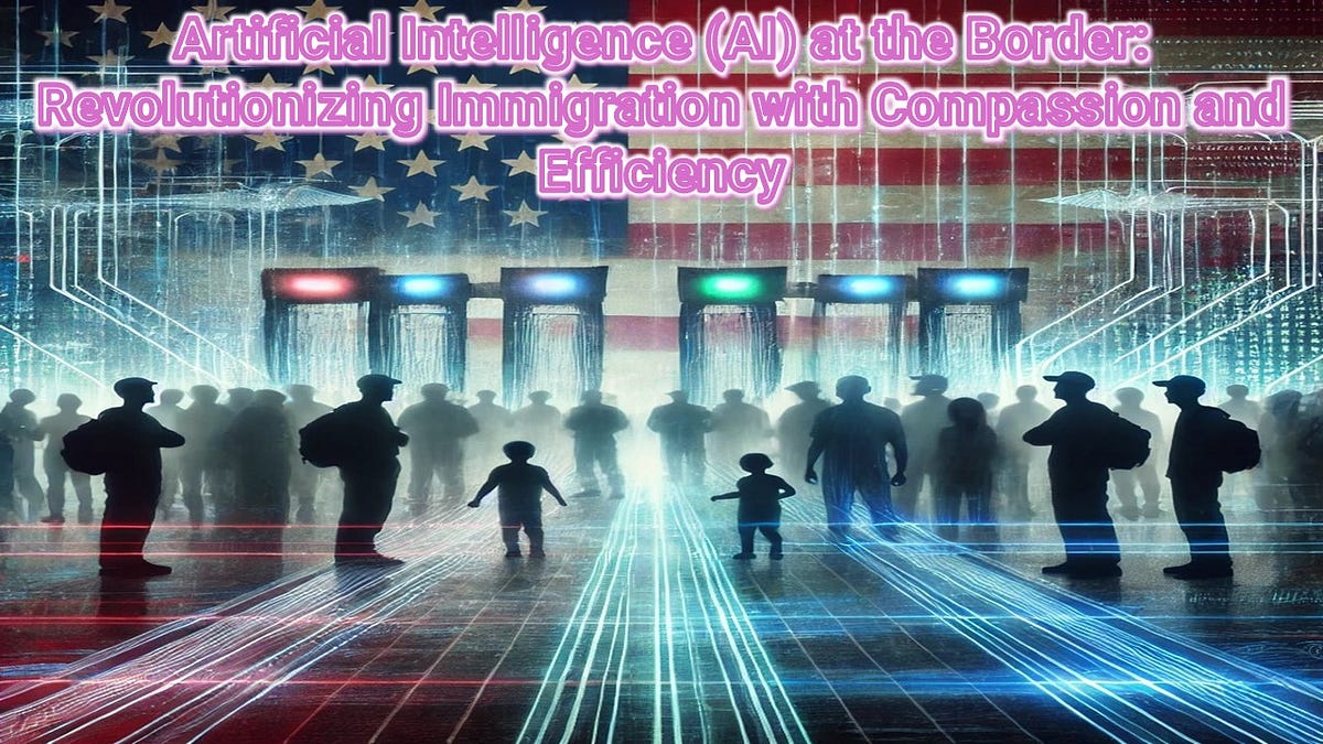 Artificial Intelligence (AI) at the Border: Revolutionizing Immigration ...