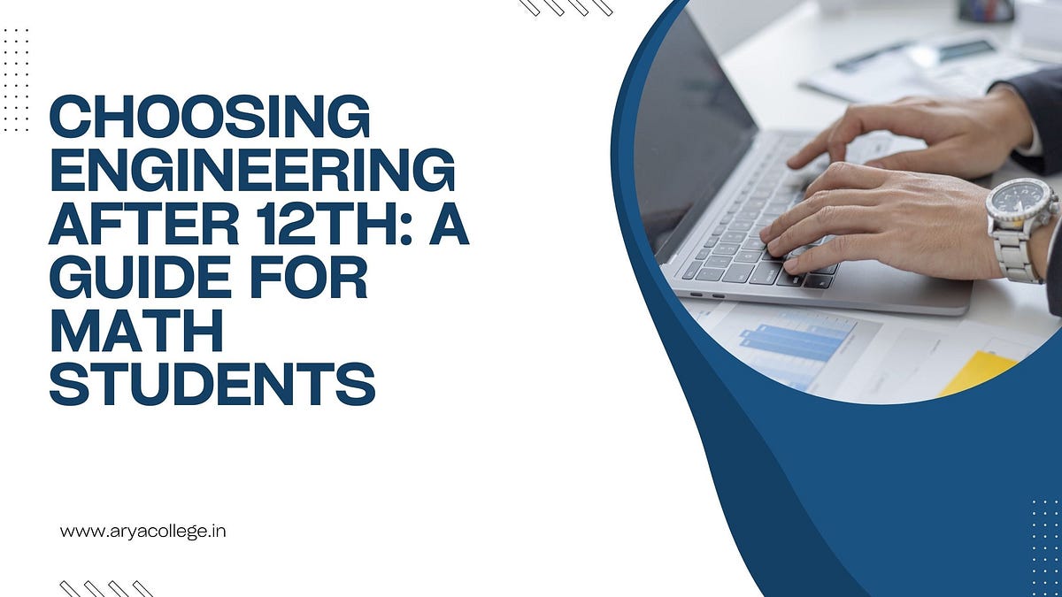 Choosing Engineering After 12th: A Guide for Math Students | by ...
