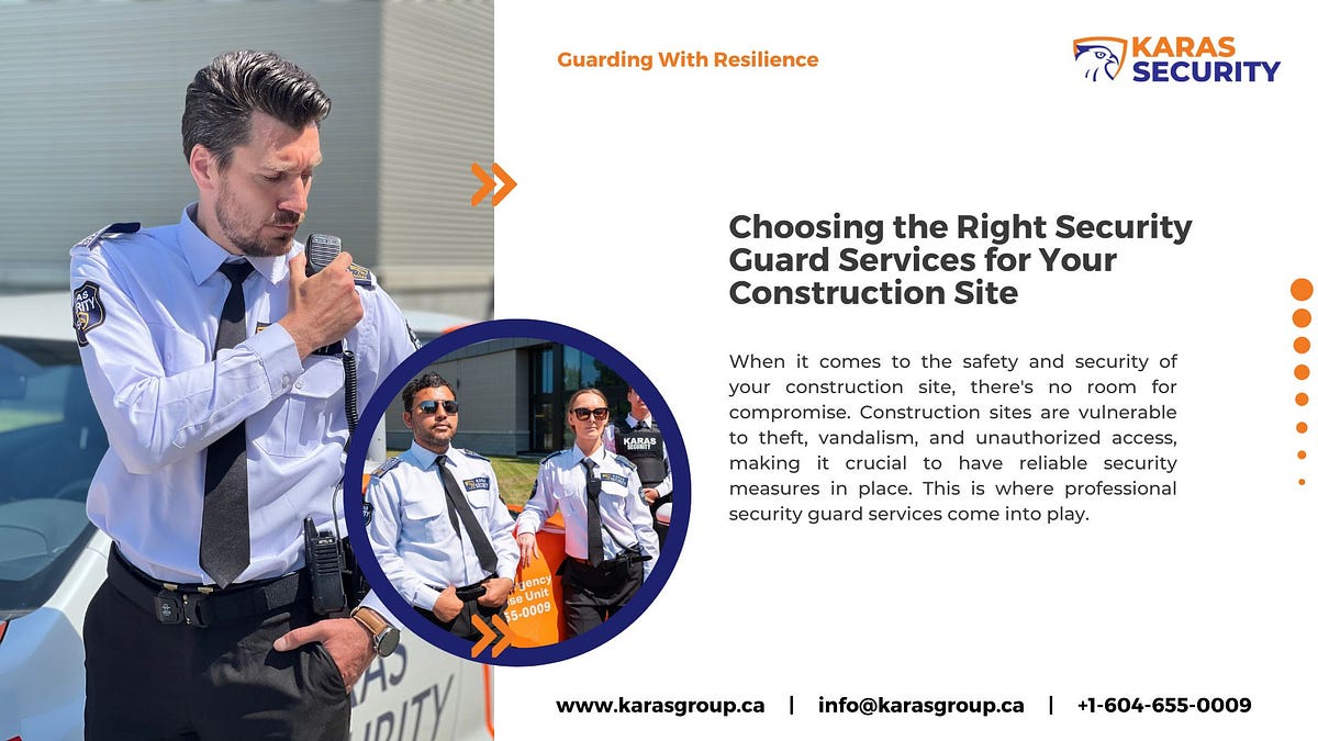 Choosing the Right Security Guard Services for Your Construction Site ...