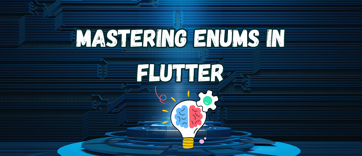 Mastering Enums in Flutter: A Comprehensive Guide for Experienced Developers | by Blend Visions ...