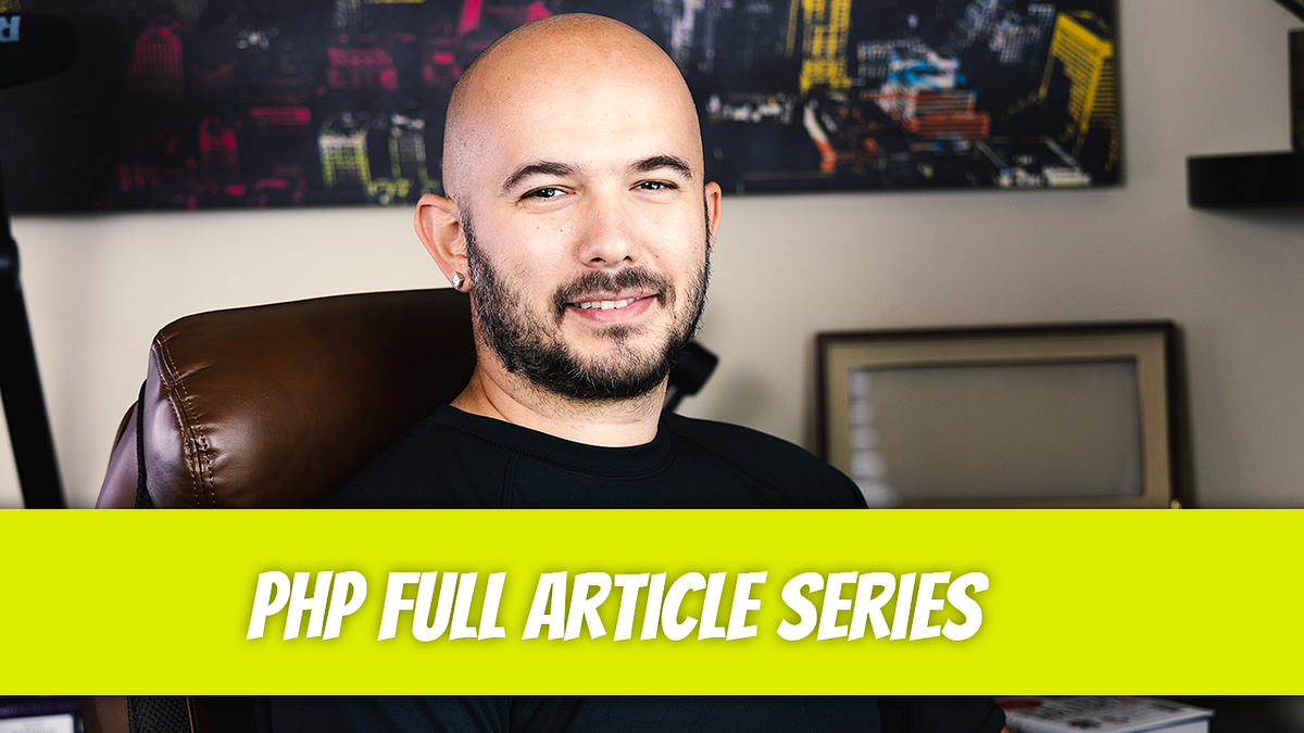 PHP — Full Article Series. There’s always a thought that occurs… | by Dino Cajic | Dev Genius
