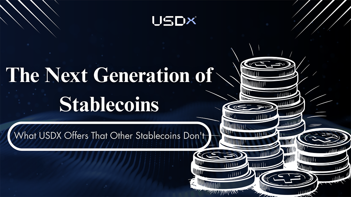 The Next Generation of Stablecoins: What USDX Offers That Other ...
