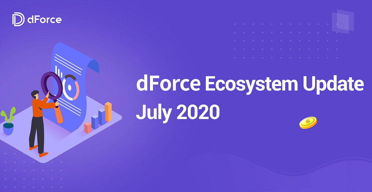 dForce Ecosystem Update — July 2020 | by dForce | dForce | Medium