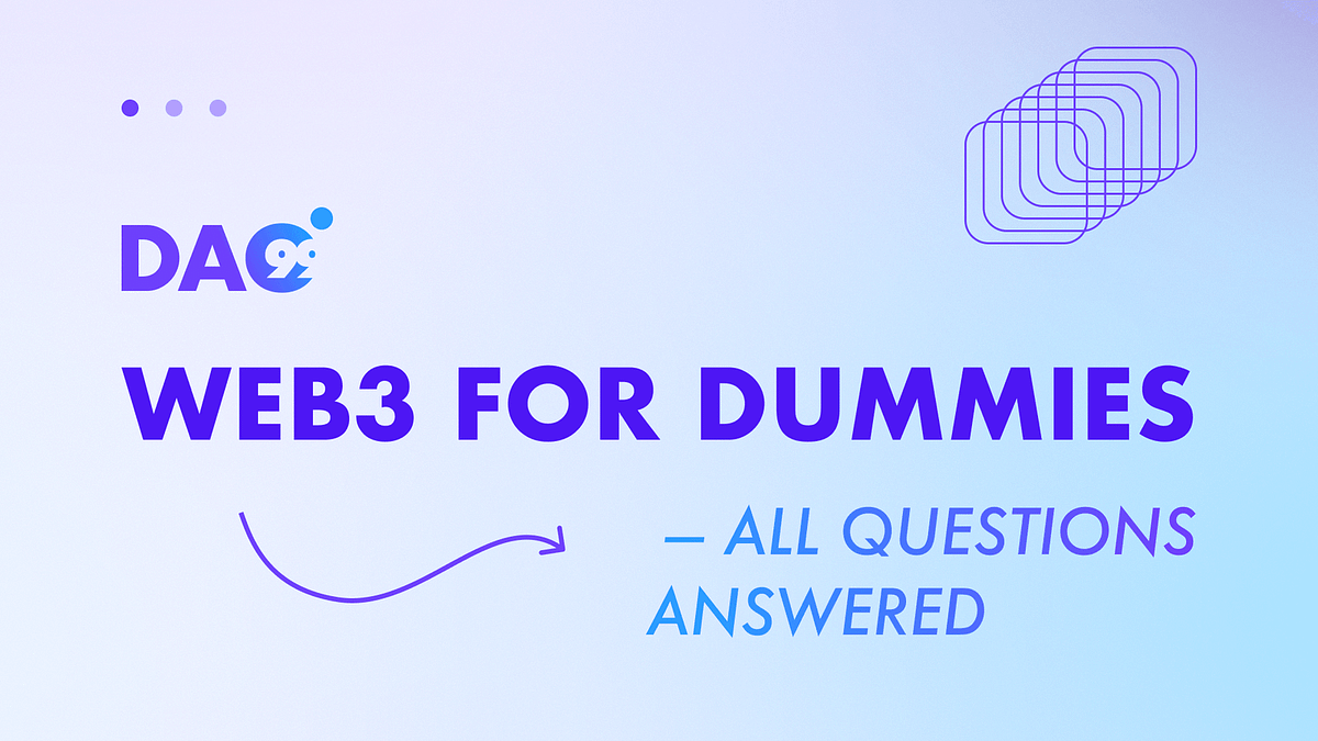 Web3 for Dummies — All Questions Answered | by LIFT99 DAO | Medium