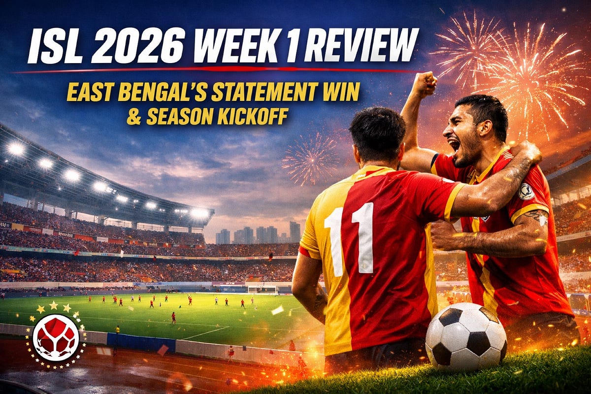 ISL 2026 Week 1 Review: East Bengal’s Statement Win, Early Title ...