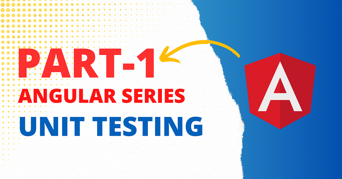 Mastering Angular Testing Framework — Overcoming Challenges and Best ... Mastering Angular Testing Framework — Overcoming Challenges and Best ...