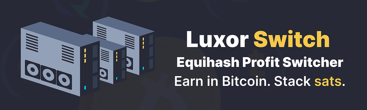 Introducing Luxor Switch. Over the past year, our miners have… | by ...