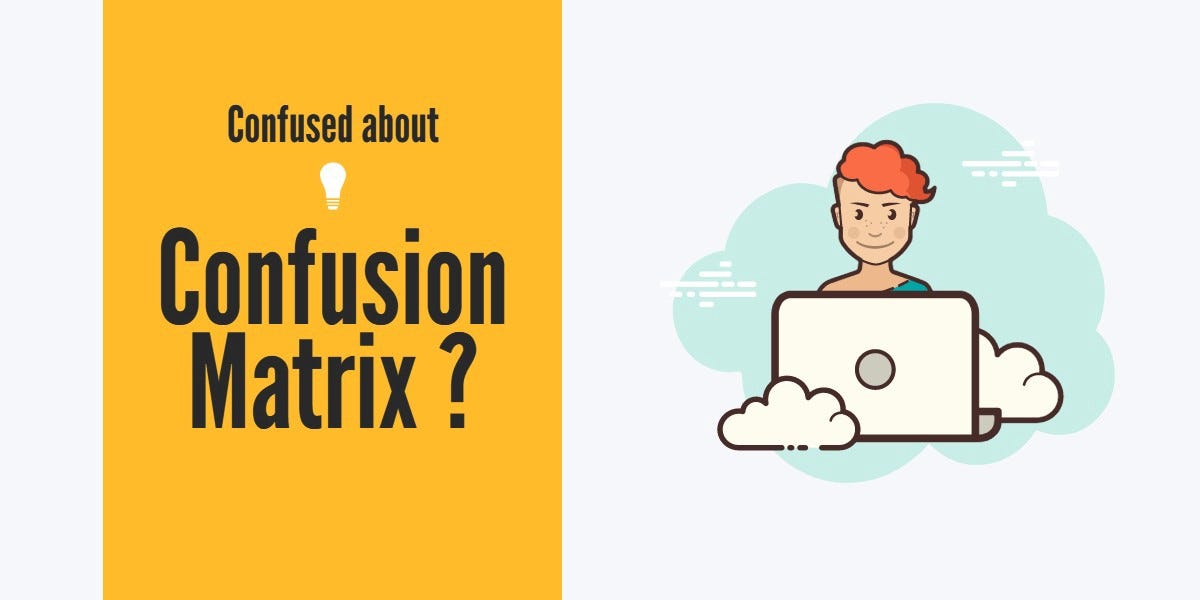 Understanding Confusion Matrix :-) | by Sandya Pokala | Medium
