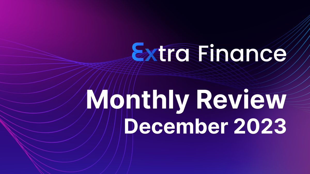 Extra Finance Monthly Review: December 2023 | by Extra Finance | Medium