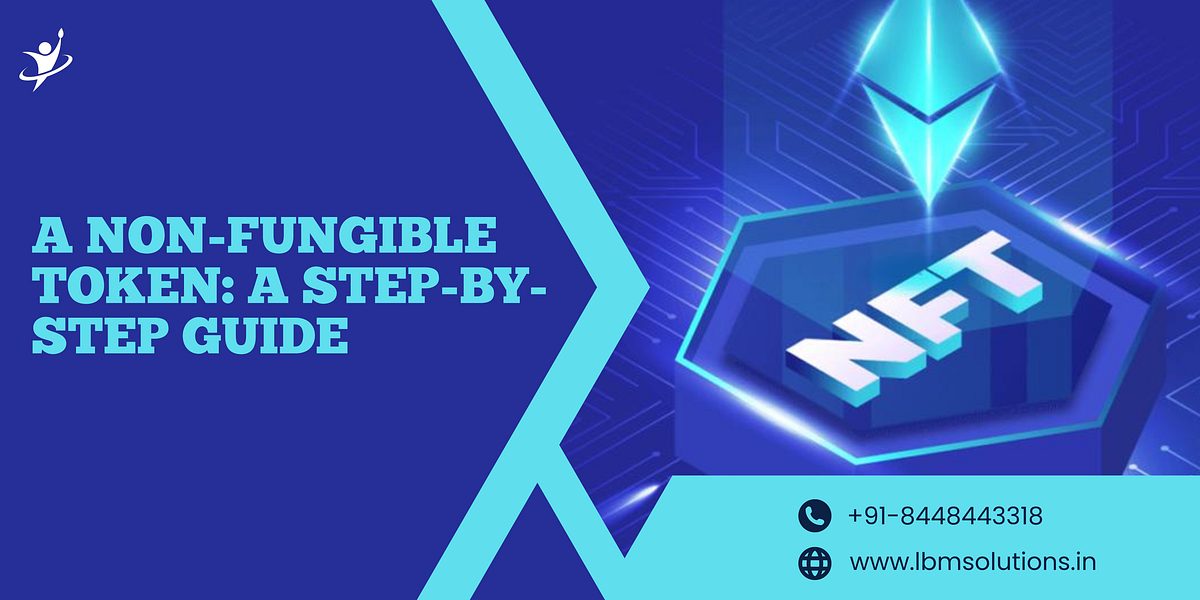 A Non-Fungible Token: A Step-by-Step Guide | by Vishakhavarma | Medium