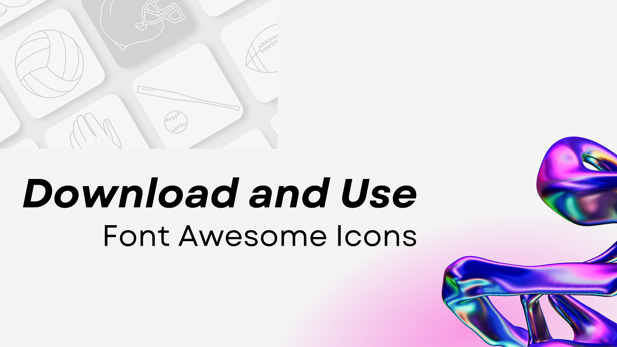 How To Download And Use Font Awesome Icons By Rahul Ahir Medium