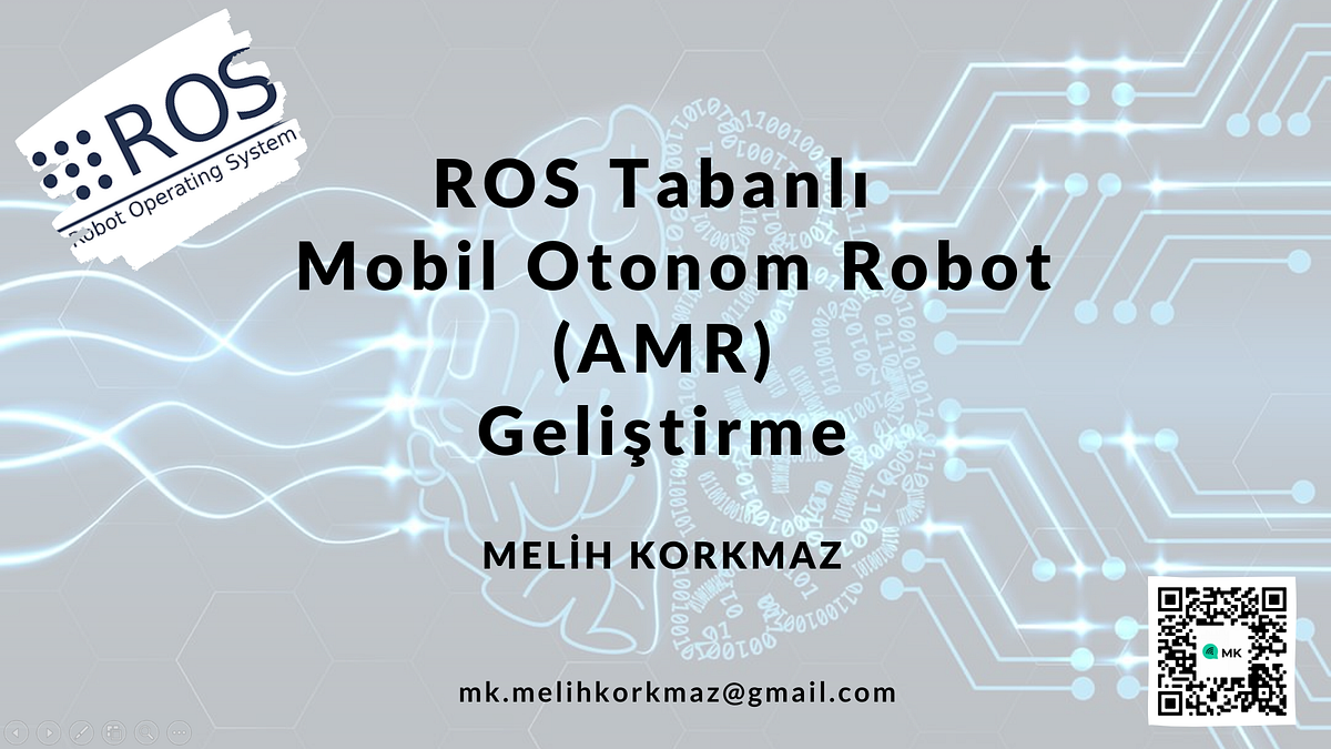ROS Tabanlı Mobil Otonom Robot (AMR) Geliştirme | by Melih Korkmaz MK | Medium