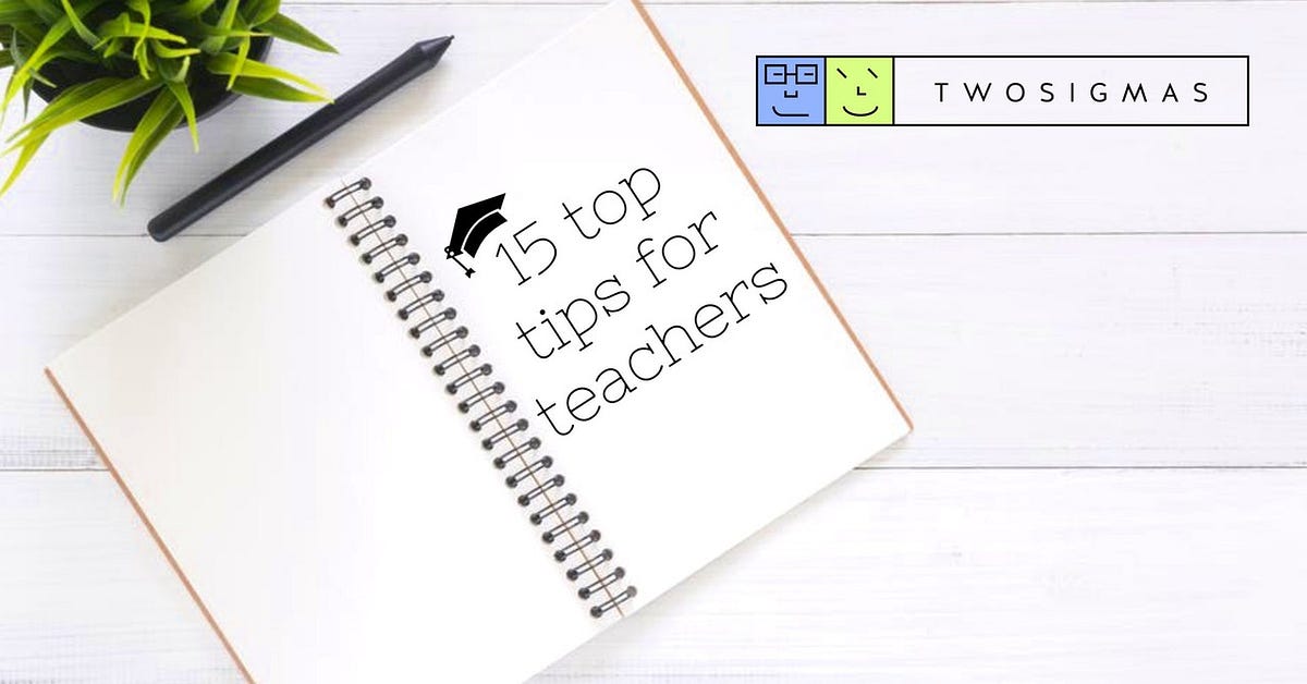 15 top tips for teachers. Whether teaching online, in the… | by ...