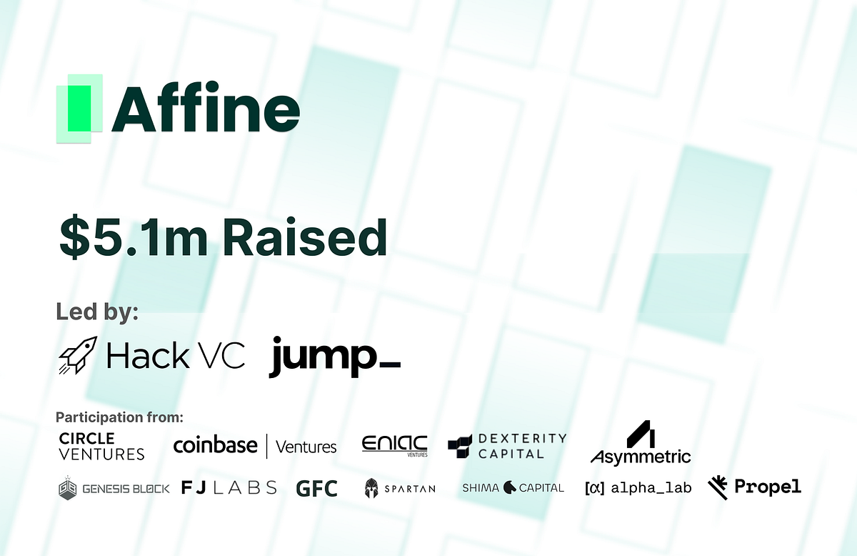Announcing our $5.1M Seed Round!. We are excited to announce Affine’s ...