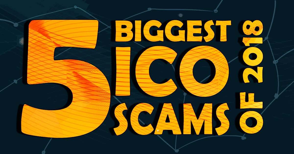 The Biggest ICO Scams of 2018. Here are the various types of ICO scams ...