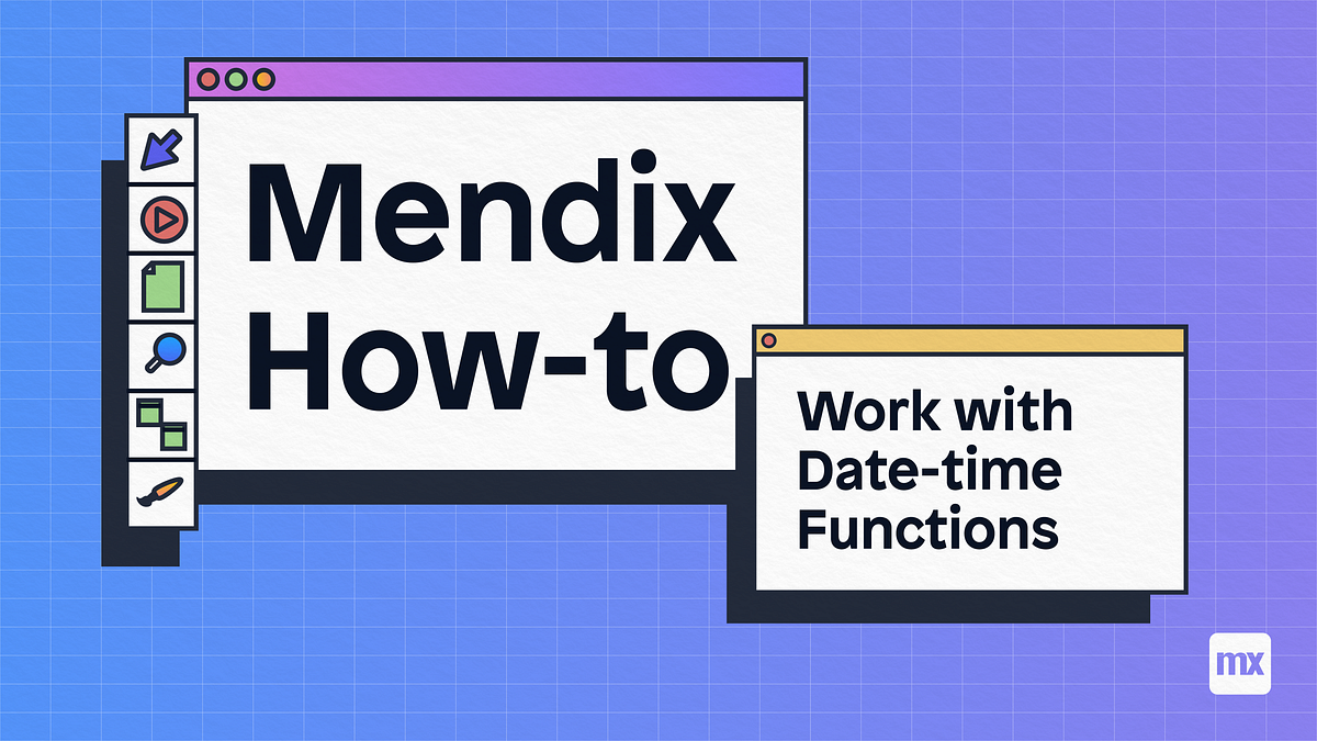 How to work with date-time functions | by Ryan Mocke | Mendix Community | Medium