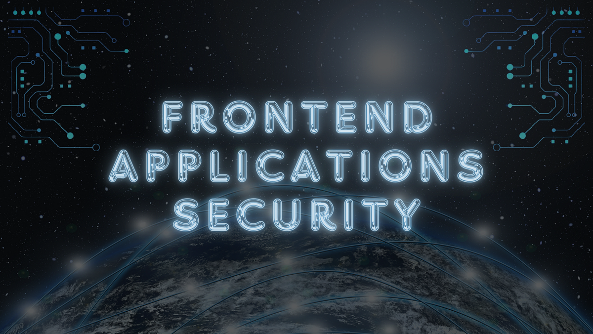 Frontend Applications Security. Nowadays, as internet usage increases… | by dilarauluturhan ...