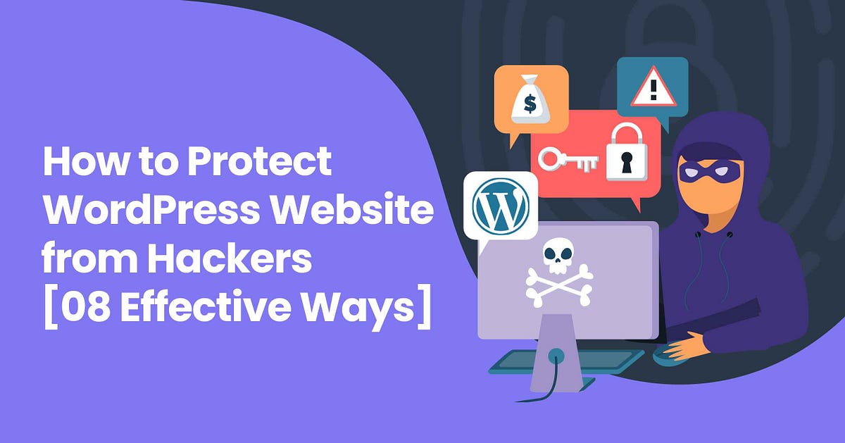 How to Protect WordPress Website from Hackers [08 Effective Ways] | by Hamza Hanif | Oct, 2024 ...