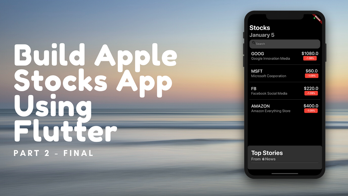 Build The Apple Stocks App Using Flutter Part 2 By Mohammad Azam Better Programming