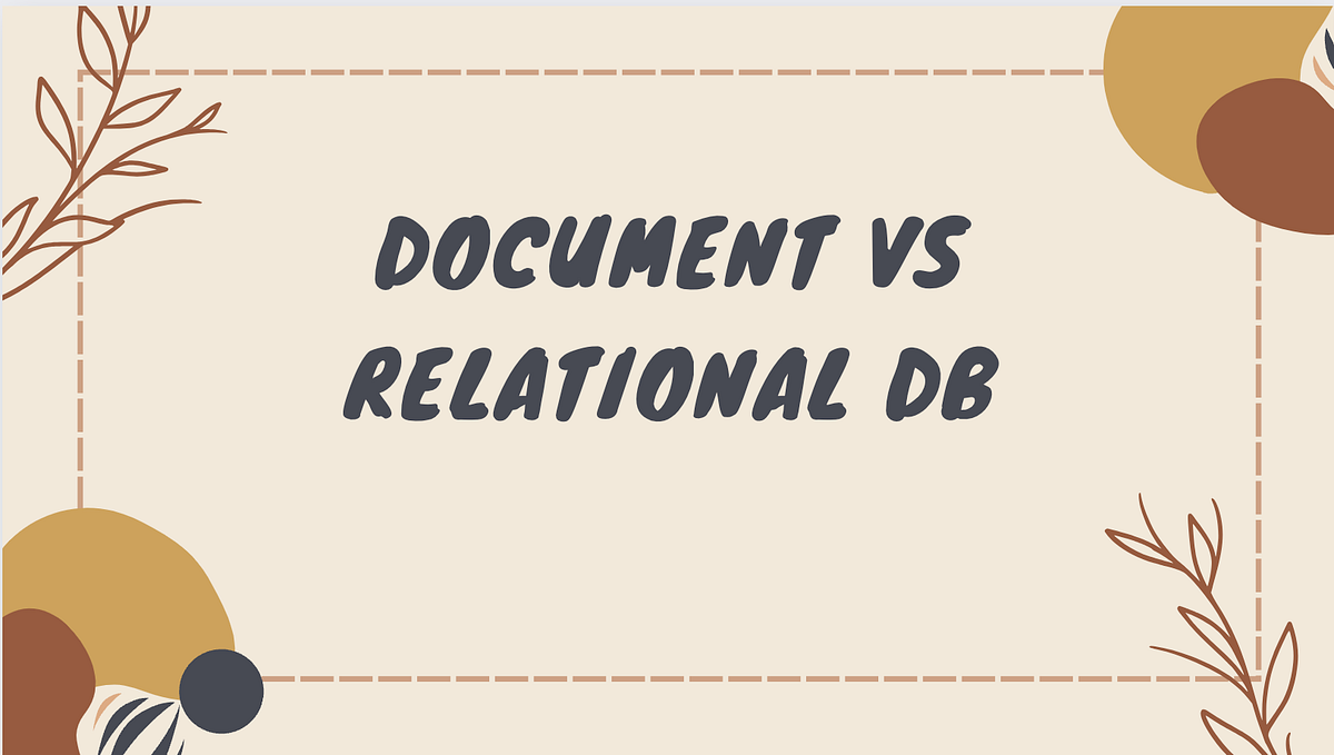 Document vs Relational DB | by Anmol Singhai | May, 2024 | Medium