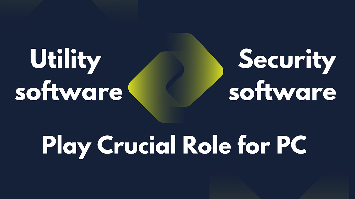 Utility and security software which play a crucial role for computer ...