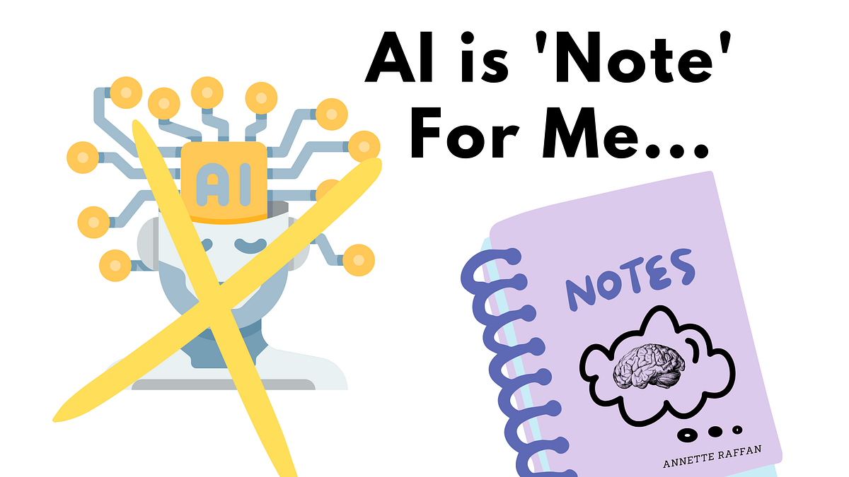 AI is ‘Note’ For Me. It doesn’t matter how good digital… | by 🌿Annette ...