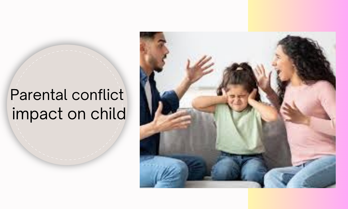 The Hidden Impact of Parental Conflict on Children: A Story Parents ...
