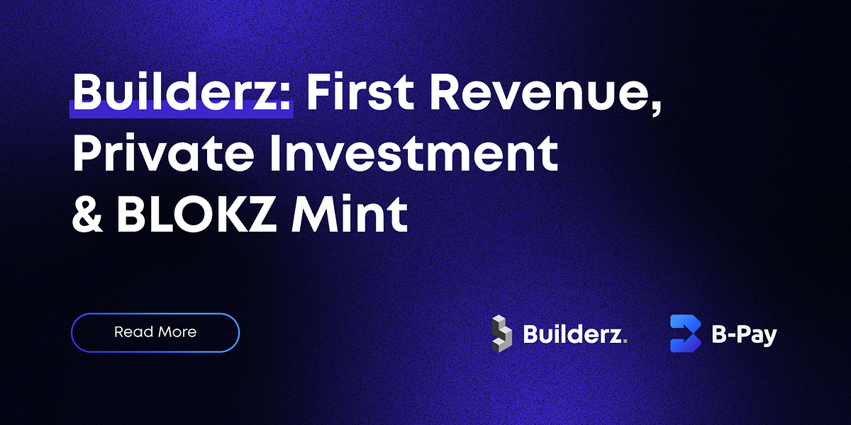 Builderz: First Revenue, Private Investment & BLOCKZ Mint | by Cynova Enterprise | Medium