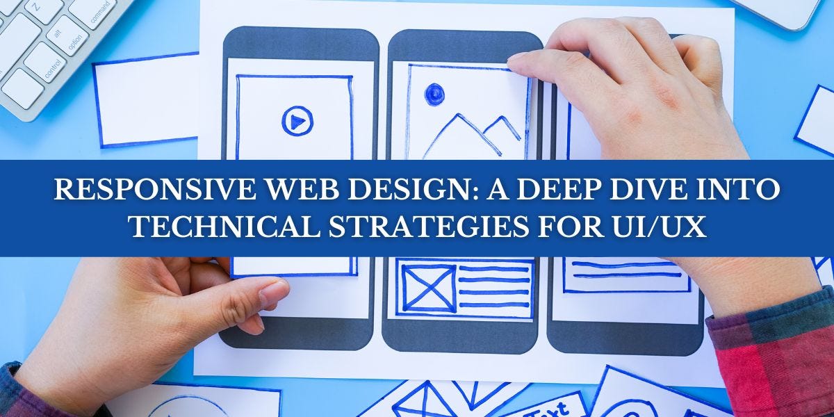 Responsive Web Design: A Deep Dive into Technical Strategies for UI/UX | by Emily Anderson ...
